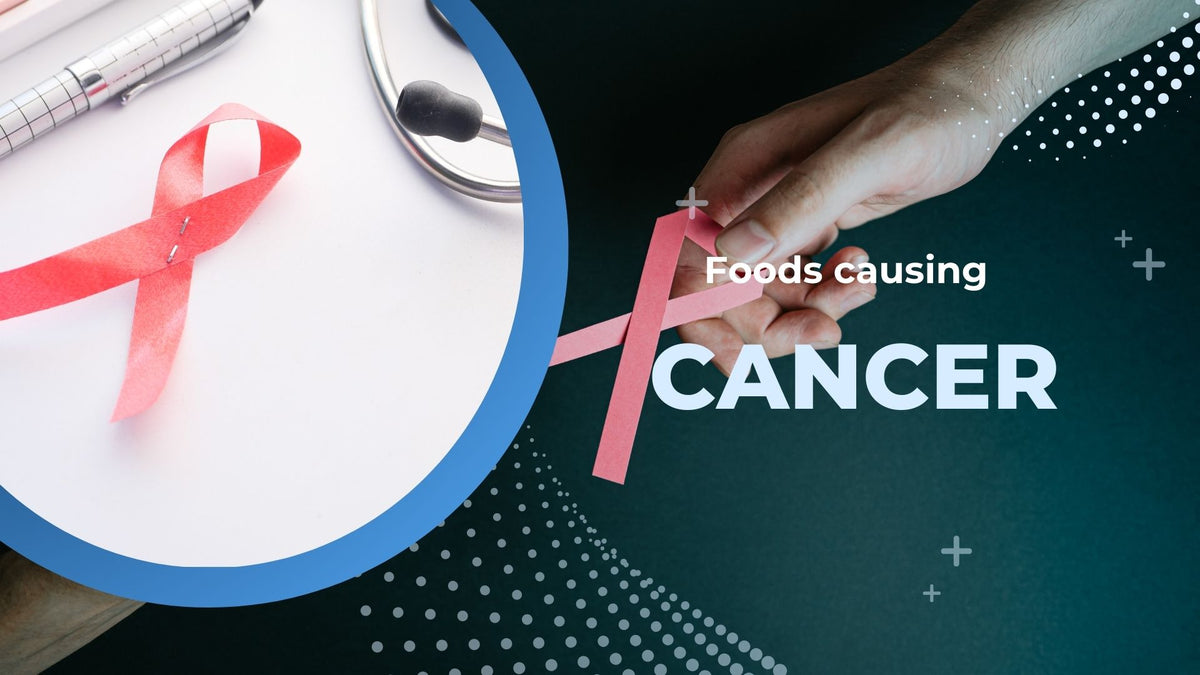 8 Cancer-Causing Foods You Must Avoid – Shubhram Health & Wellness